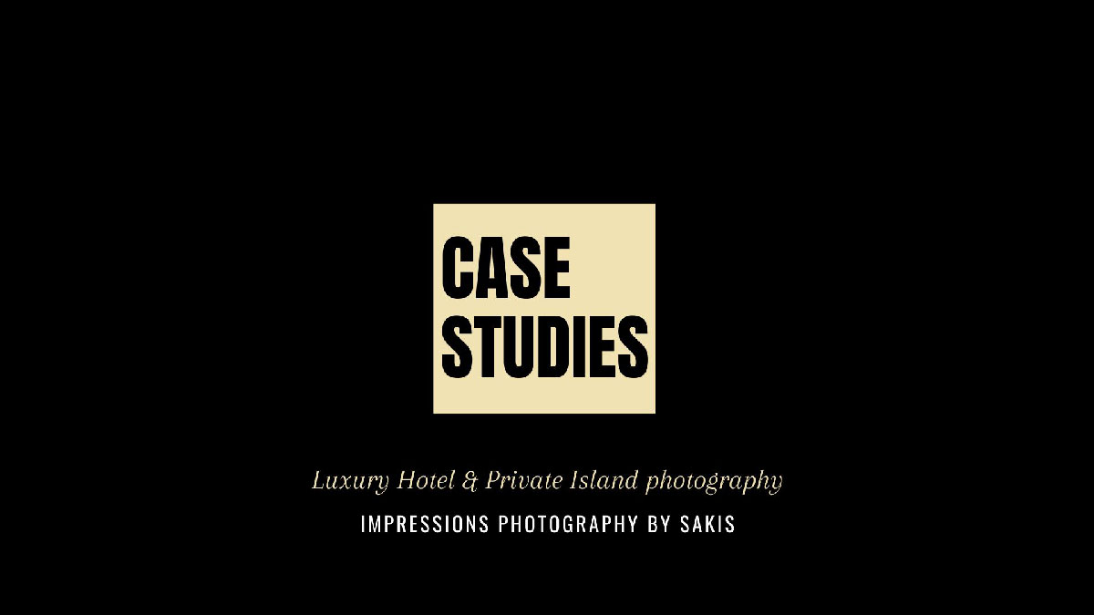 Luxury Hotels Case Studies | Hotel Photographer Sakis